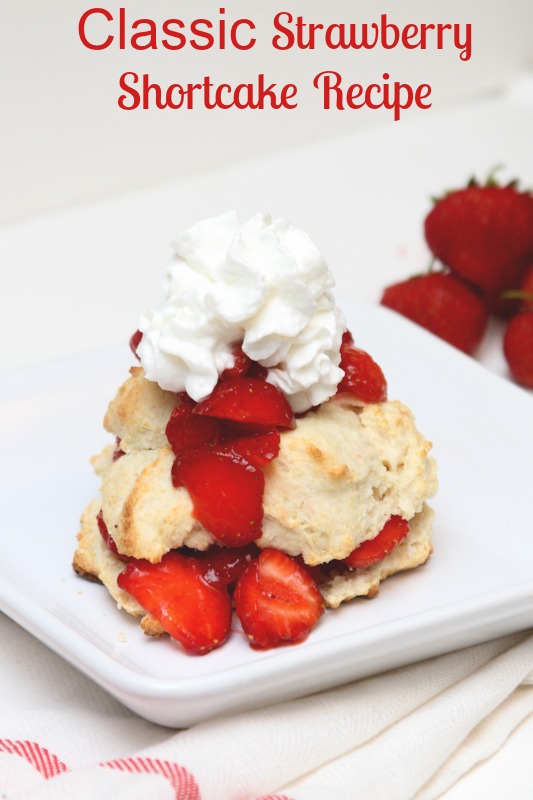 Classic Strawberry Shortcake Recipe - Just Short of Crazy